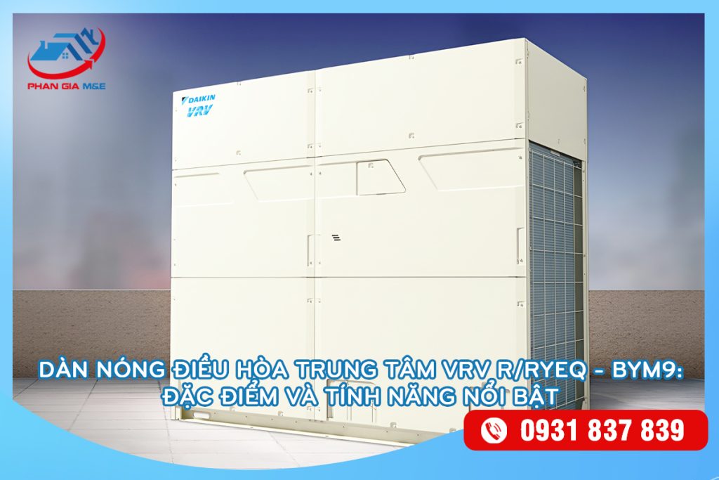 Dàn nóng điều hòa trung tâm VRV R / RYEQ - BYM9